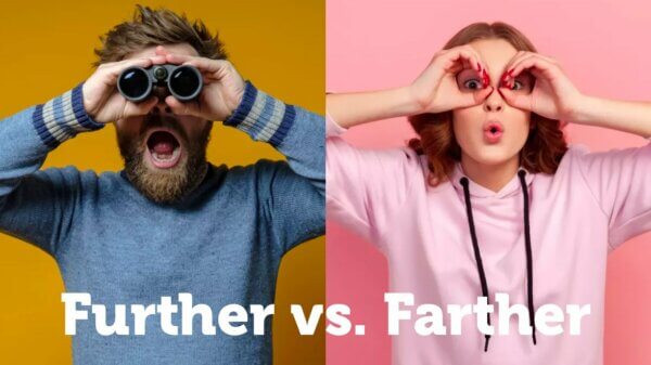 Difference Between: Further vs. Farther